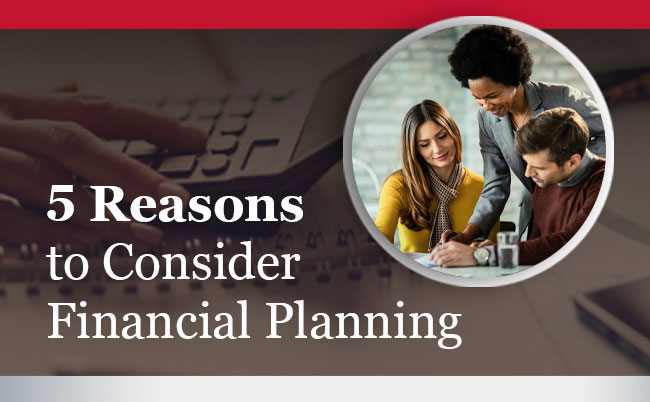 5 Reasons to Consider Financial Planning [infographic]